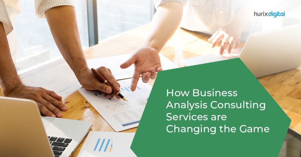 Business Analysis Consulting: Transform Your Business Now!