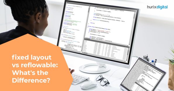 eBook Formats Explained: Fixed Layout vs. Reflowable - Hurix Digital