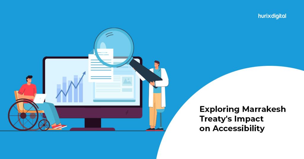 Exploring Marrakesh Treaty's Impact on Accessibility - Hurix Digital Exploring Marrakesh Treaty's Impact on Accessibility - Hurix Digital